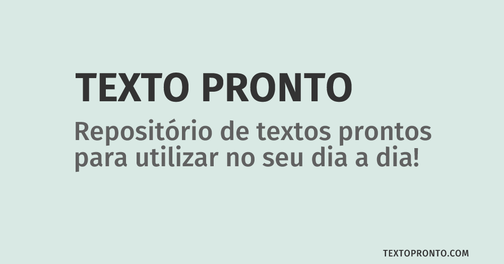 Texto Pronto - Repositório de textos prontos!