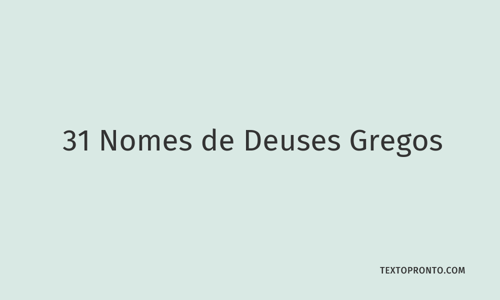 31 Nomes de Deuses Gregos – Texto Pronto